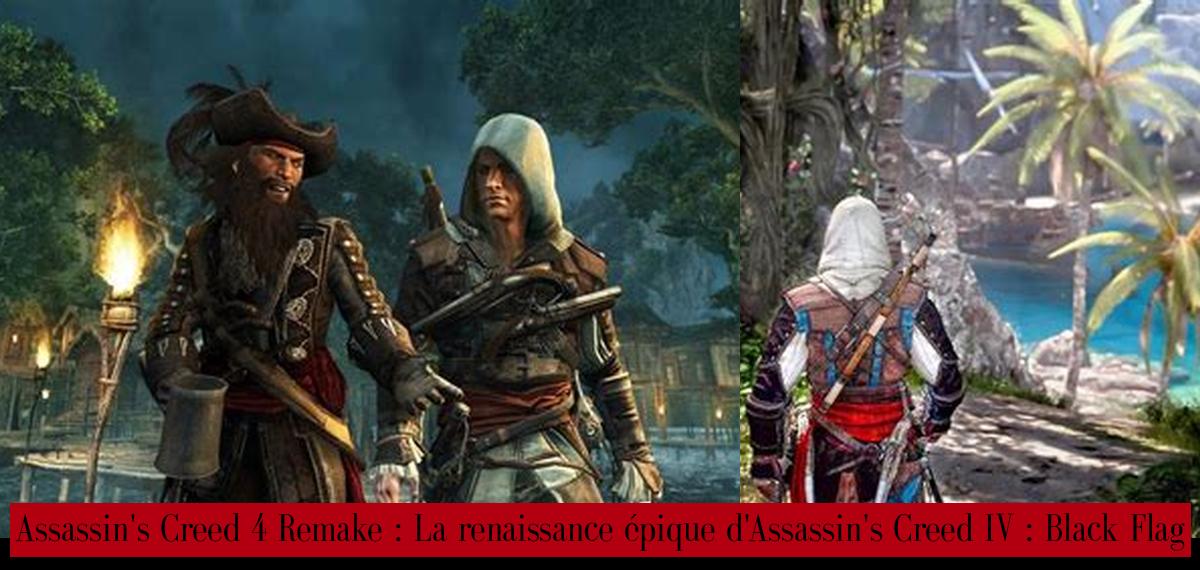 Assassin's Creed 4 Remake : La renaissance épique d'Assassin's Creed IV ...