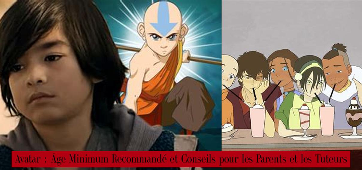 Avatar : Âge Minimum Recommandé et Conseils pour les Parents et les ...
