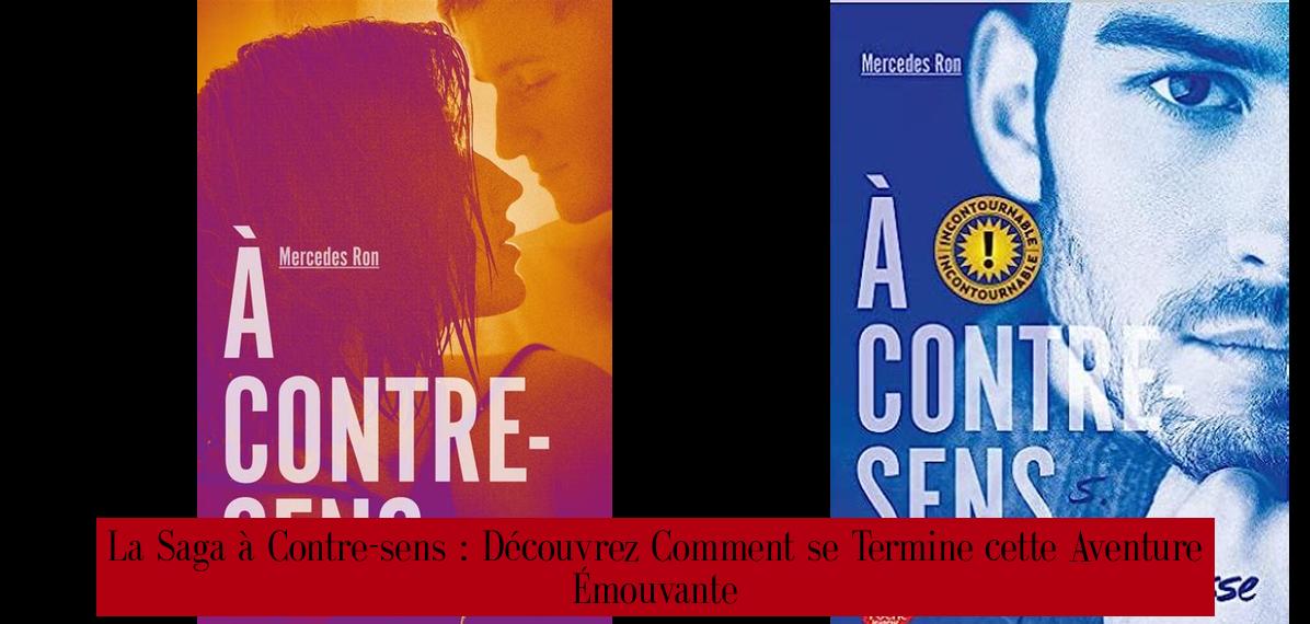 La Saga à Contre-sens : Découvrez Comment se Termine cette Aventure ... La Saga à Contre-sens : Découvrez Comment se Termine cette Aventure ...