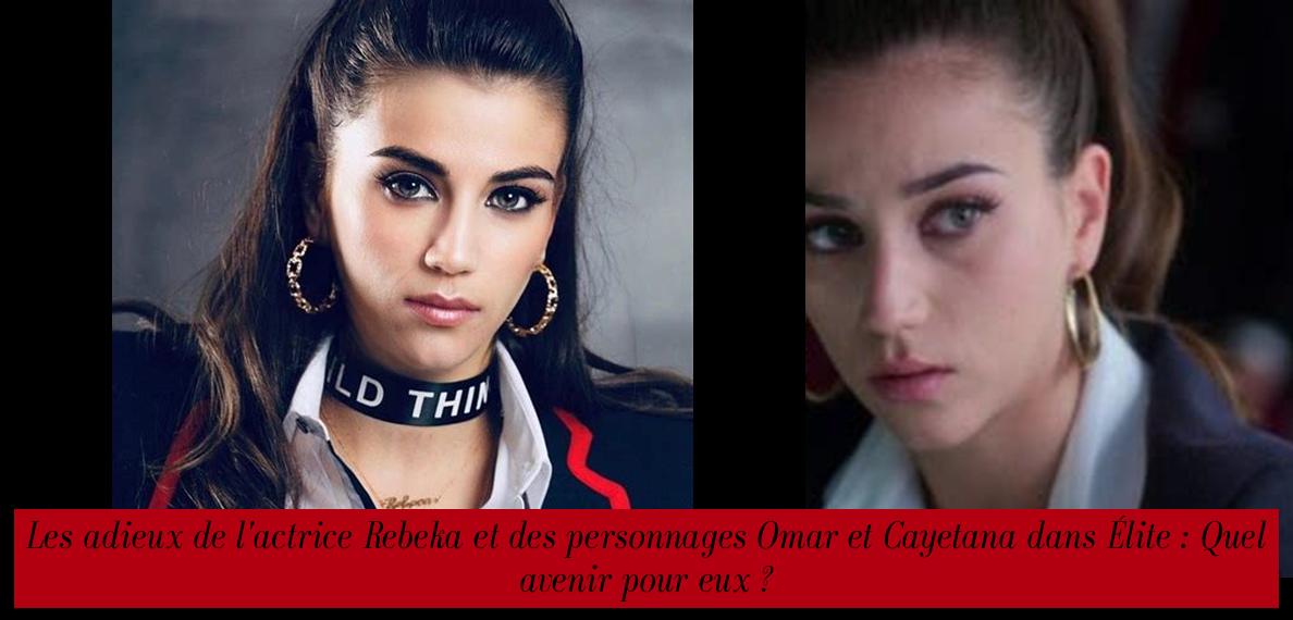 Les adieux de l'actrice Rebeka et des personnages Omar et Cayetana dans ...