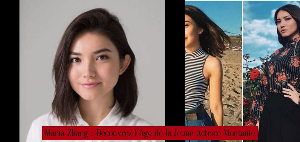 Maria Zhang : Découvrez l'Âge de la Jeune Actrice Montante – Palmarès ...