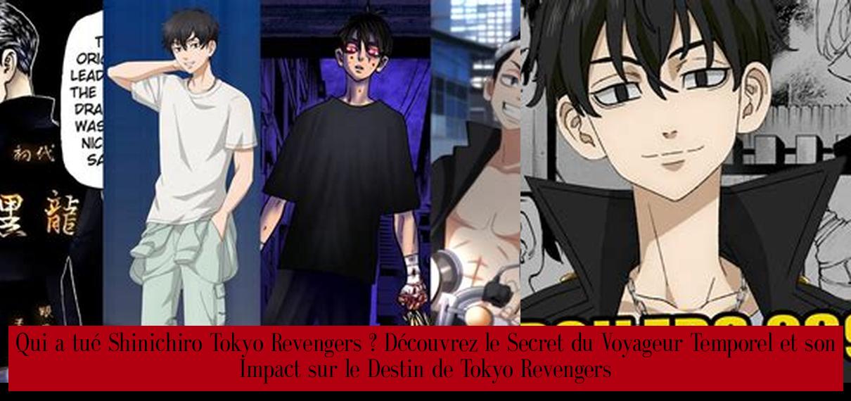 Qui a tué Shinichiro Tokyo Revengers ? Découvrez le Secret du Voyageur ...