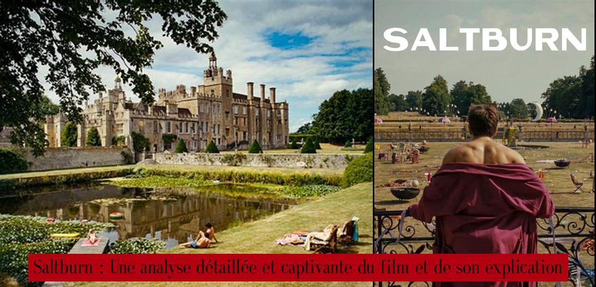 Saltburn : Une analyse détaillée et captivante du film et de son ...