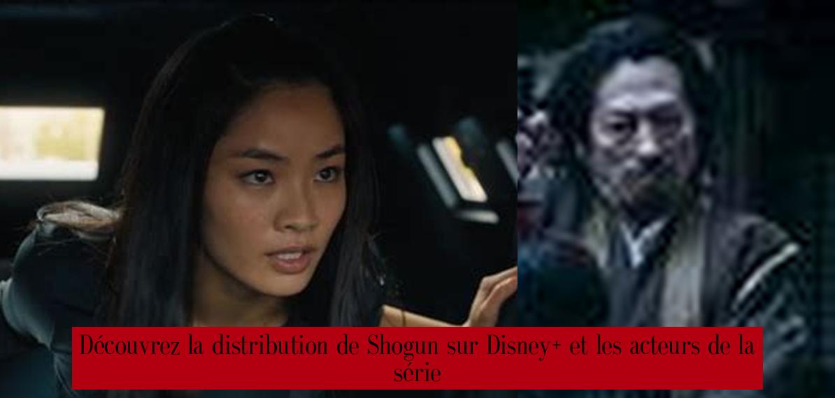 Découvrez la distribution de Shogun sur Disney+ et les acteurs de la série – Palmarès Magazine ...