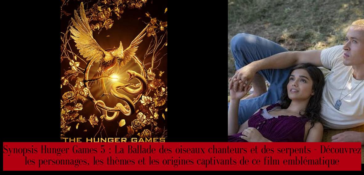 Synopsis Hunger Games 5 : La Ballade des oiseaux chanteurs et des serpents - Découvrez les ...