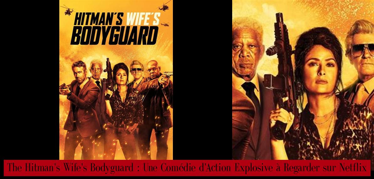 The Hitman's Wife's Bodyguard : Une Comédie d'Action Explosive à ...