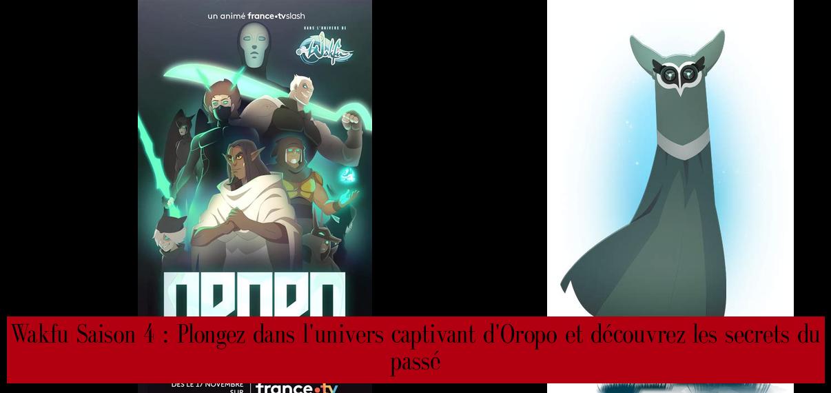 Wakfu Saison 4 Plongez Dans Lunivers Captivant Doropo Et Découvrez