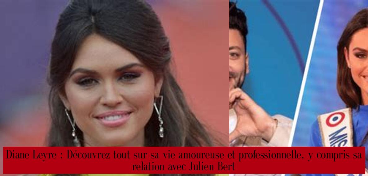 Diane Leyre : Découvrez tout sur sa vie amoureuse et professionnelle, y ...