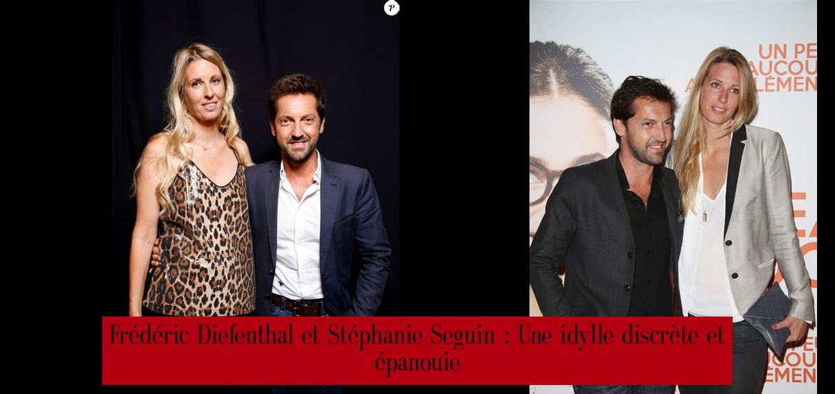 Frédéric Diefenthal et Stéphanie Seguin : Une idylle discrète et ...