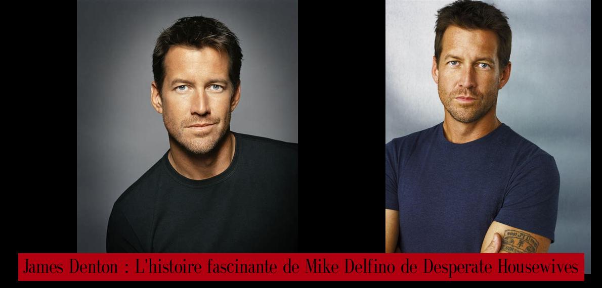 James Denton : L'histoire fascinante de Mike Delfino de Desperate Housewives – Palmarès Magazine ...
