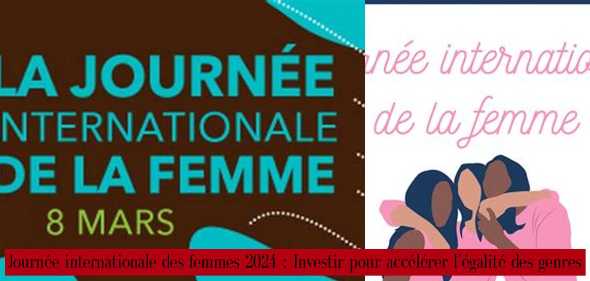Journée internationale des femmes 2024 : Investir pour accélérer l ...