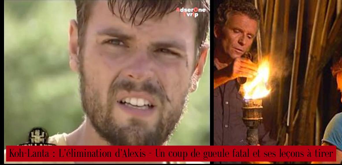 Koh-Lanta : L'élimination d'Alexis - Un coup de gueule fatal et ses ...