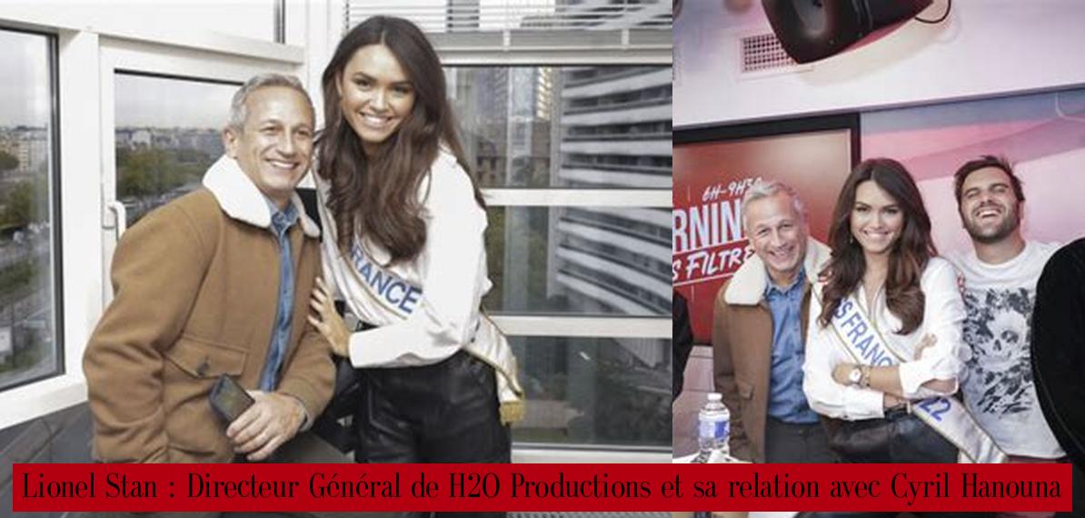 Lionel Stan : Directeur Général de H2O Productions et sa relation avec Cyril Hanouna – Palmarès ...