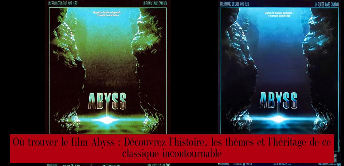 Où trouver le film Abyss : Découvrez l'histoire, les thèmes et l ...