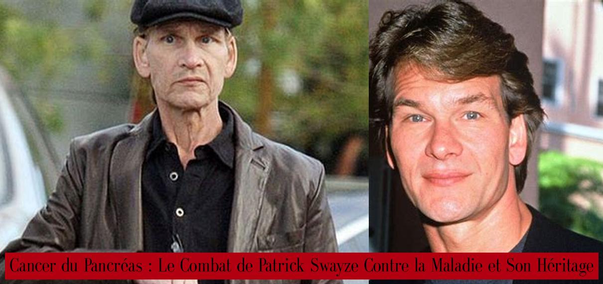 Cancer du Pancréas : Le Combat de Patrick Swayze Contre la Maladie et ...