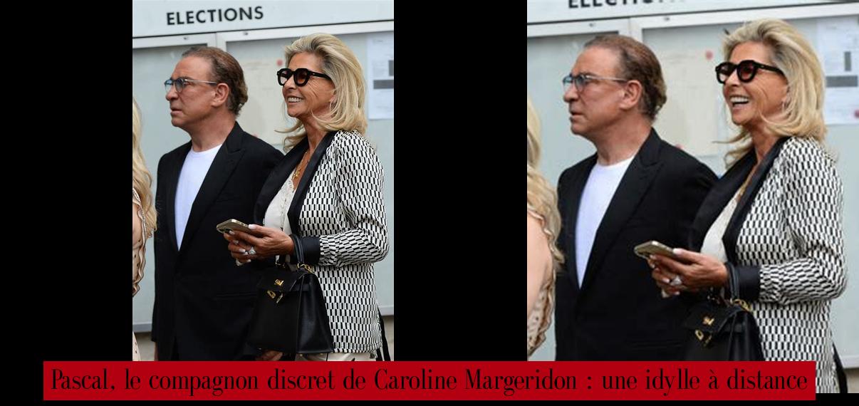 Pascal, le compagnon discret de Caroline Margeridon : une idylle à distance – Palmarès Magazine ...