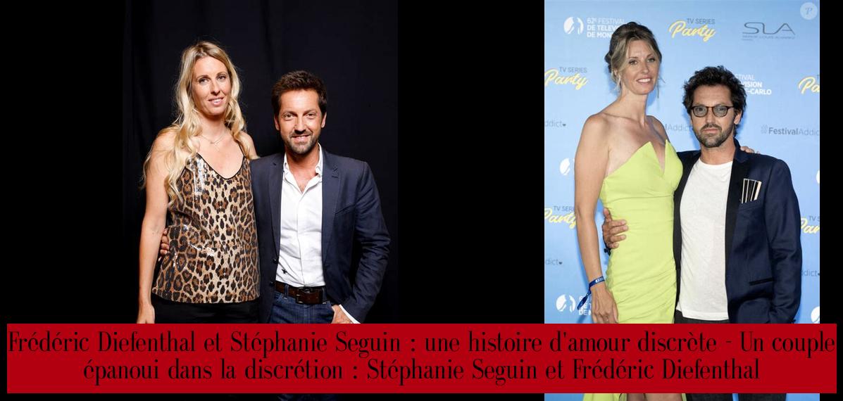 Frédéric Diefenthal et Stéphanie Seguin : une histoire d'amour discrète ...
