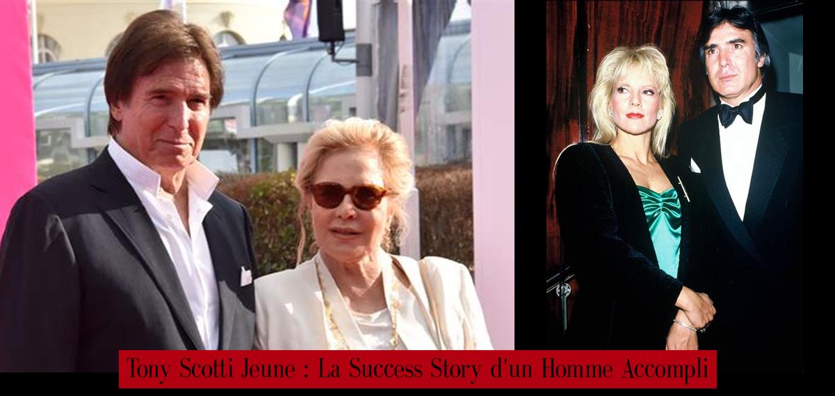 Tony Scotti Jeune : La Success Story d'un Homme Accompli – Palmarès Magazine : L'Expert en ...