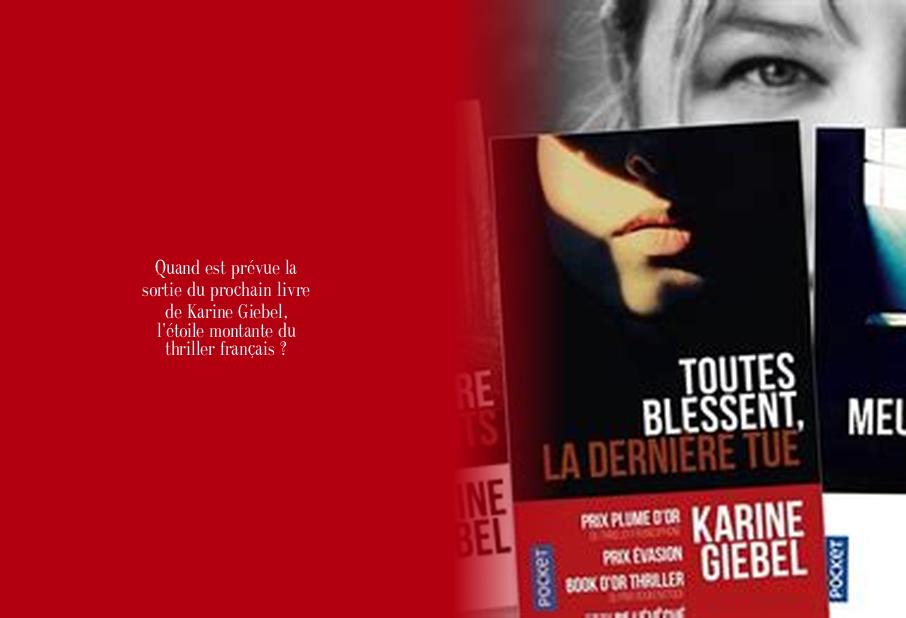 Quand est prévue la sortie du prochain livre de Karine Giebel, l'étoile ...
