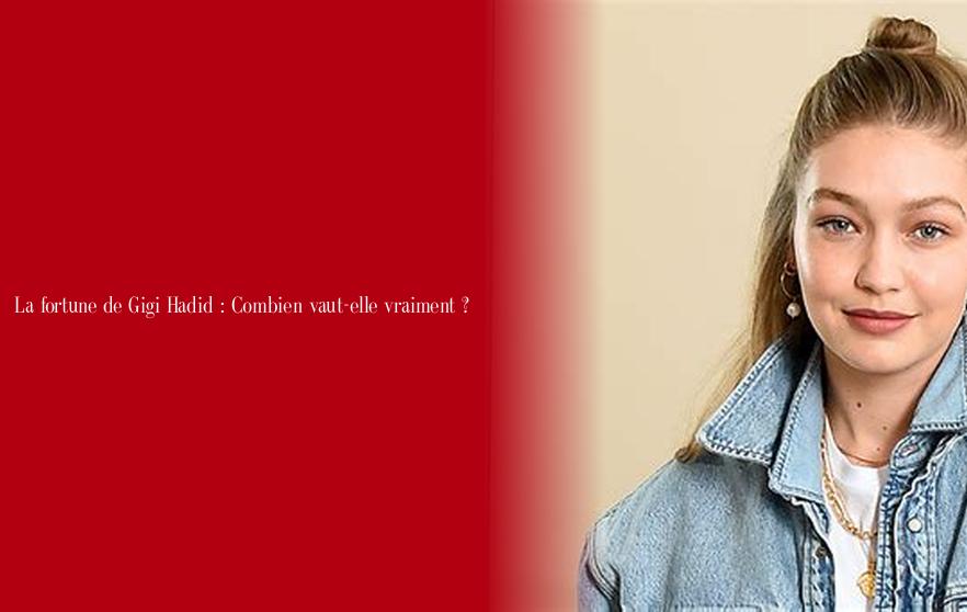La fortune de Gigi Hadid : Combien vaut-elle vraiment ? – Palmarès Magazine : L'Expert en ...