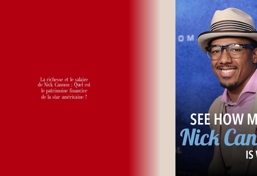 La richesse et le salaire de Nick Cannon : Quel est le patrimoine ...