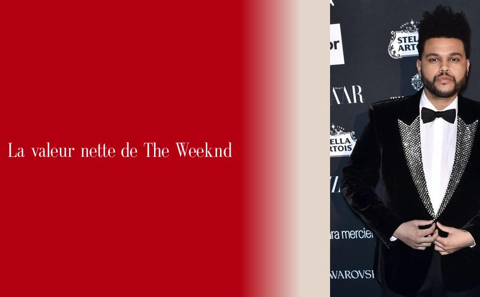 La valeur nette de The Weeknd – Palmarès Magazine : L'Expert en ...