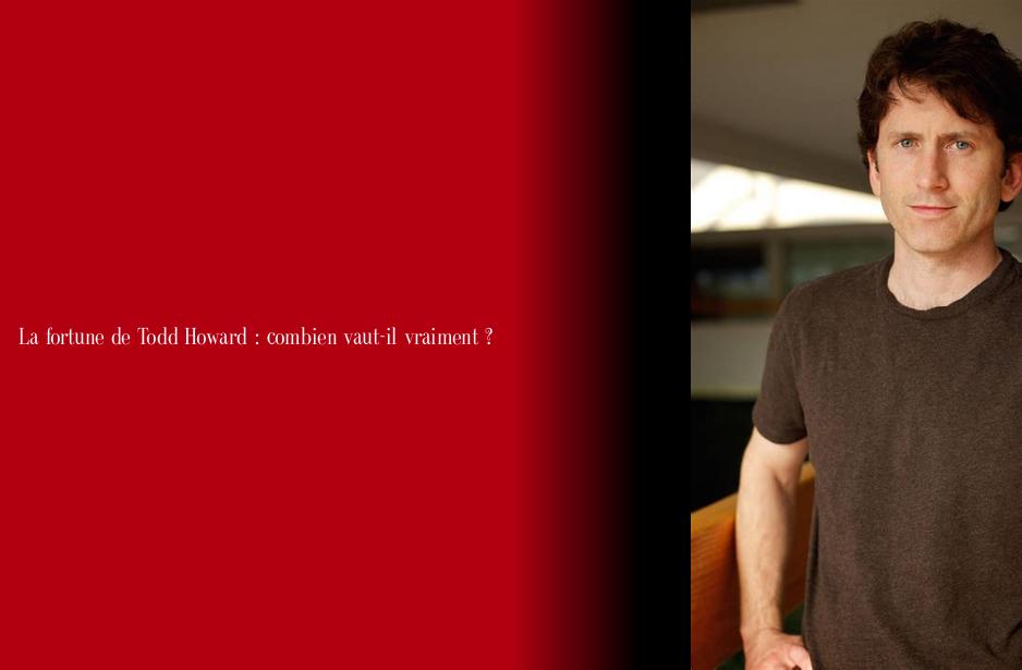 La fortune de Todd Howard : combien vaut-il vraiment ? – Palmarès ...