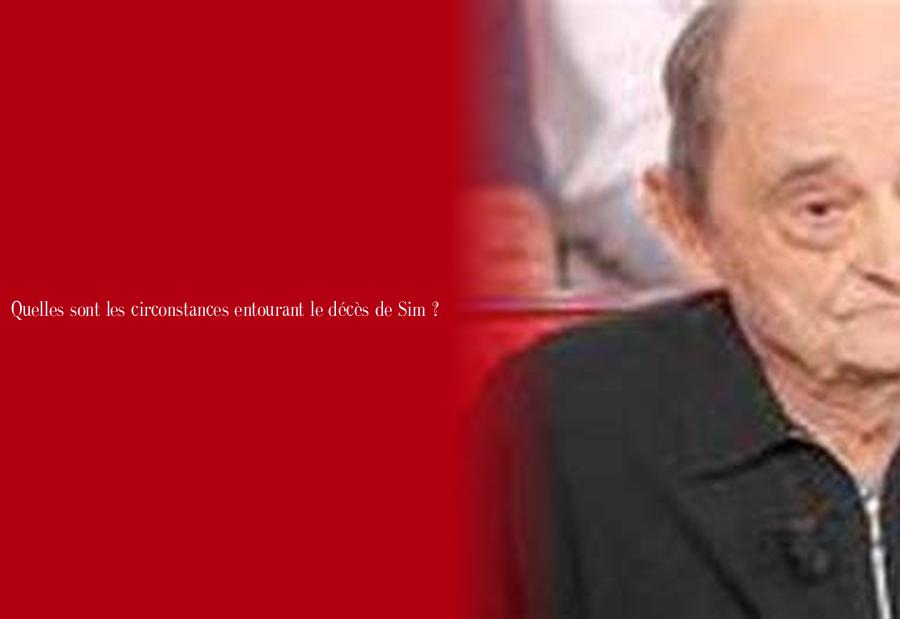 Quelles sont les circonstances entourant le décès de Sim ? – Palmarès ...