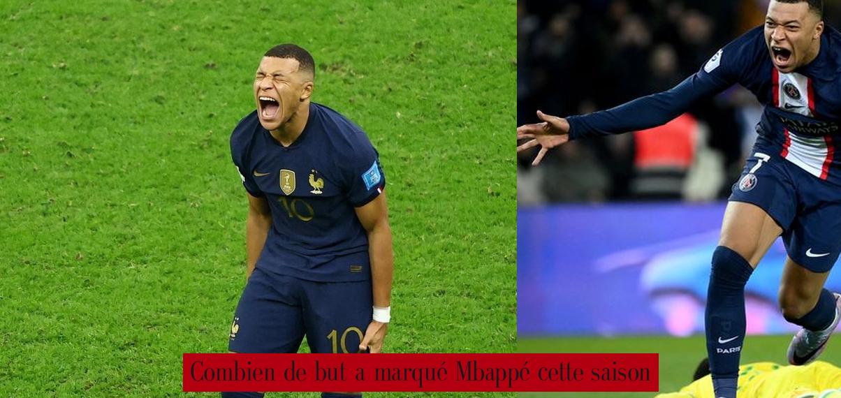 Combien de buts a marqué Mbappé cette saison : analyse de ses ...