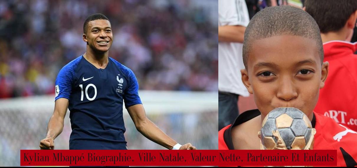 Kylian Mbappé Biographie : Ville Natale, Valeur Nette, Partenaire Et ...