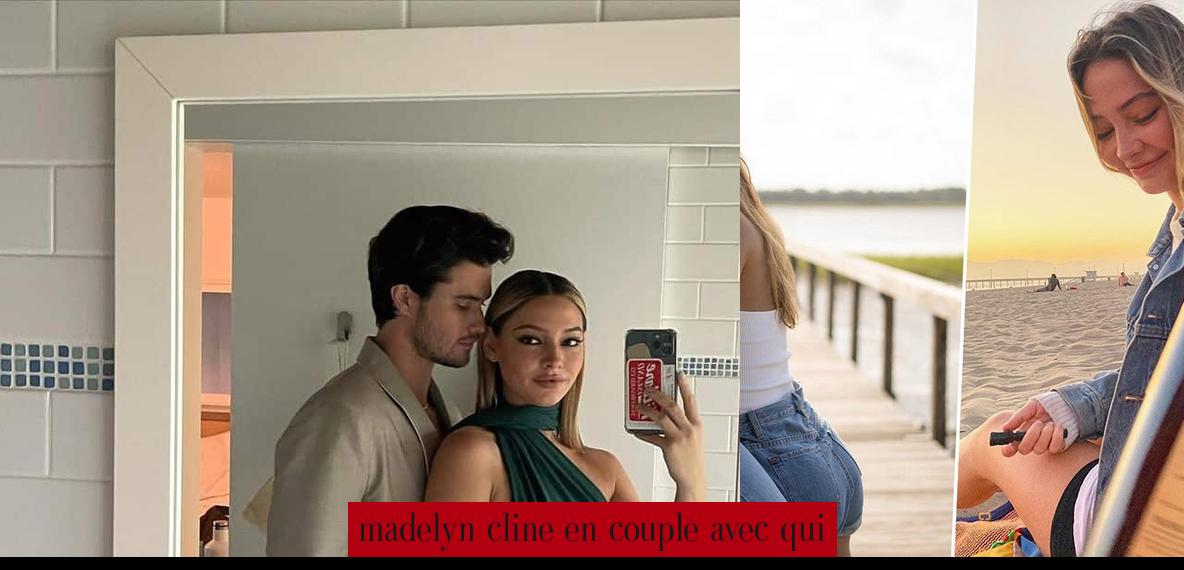 Madelyn Cline en couple avec qui ? Découvrez son partenaire actuel et ...
