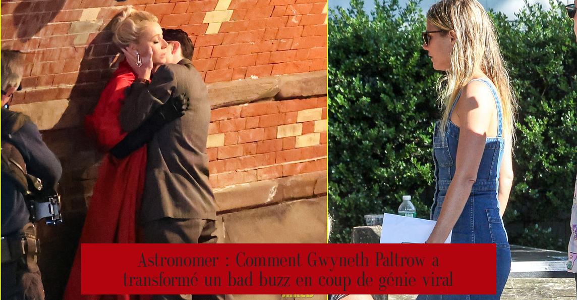 Astronomer : Comment Gwyneth Paltrow a transformé un bad buzz en coup ...