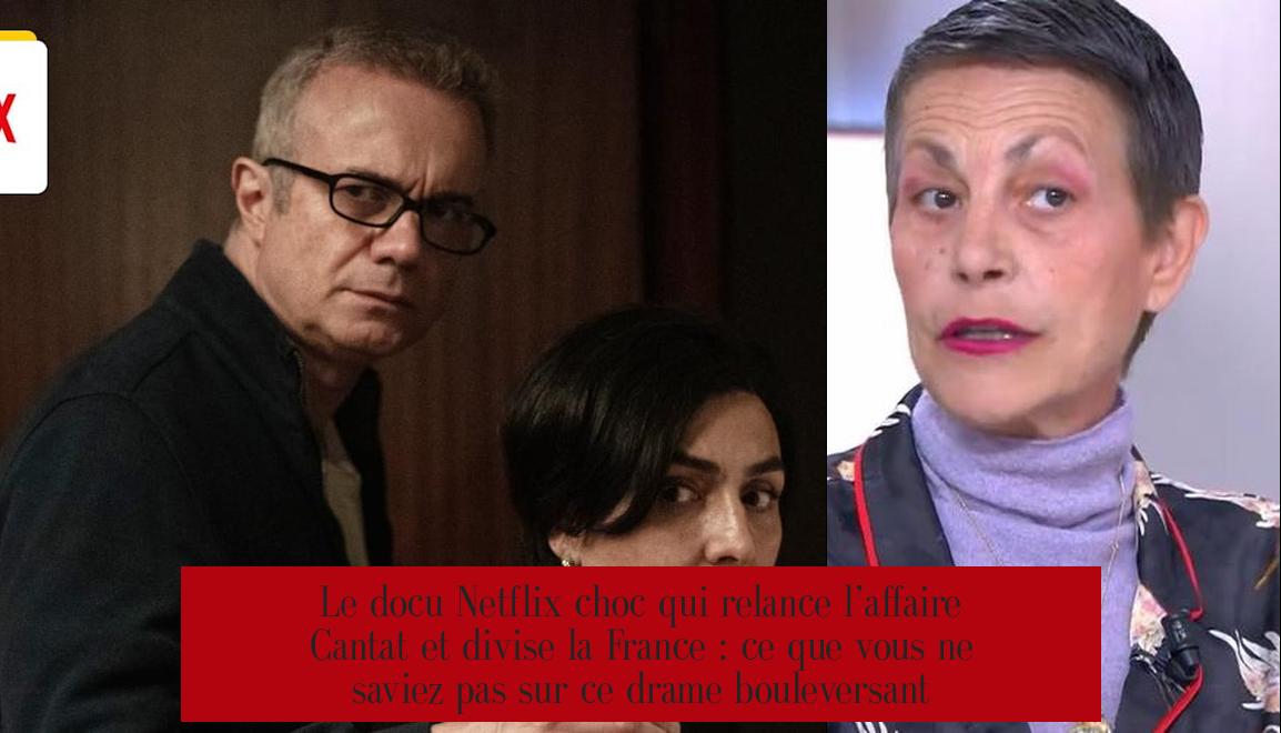 Le docu Netflix choc qui relance l’affaire Cantat et divise la France ...